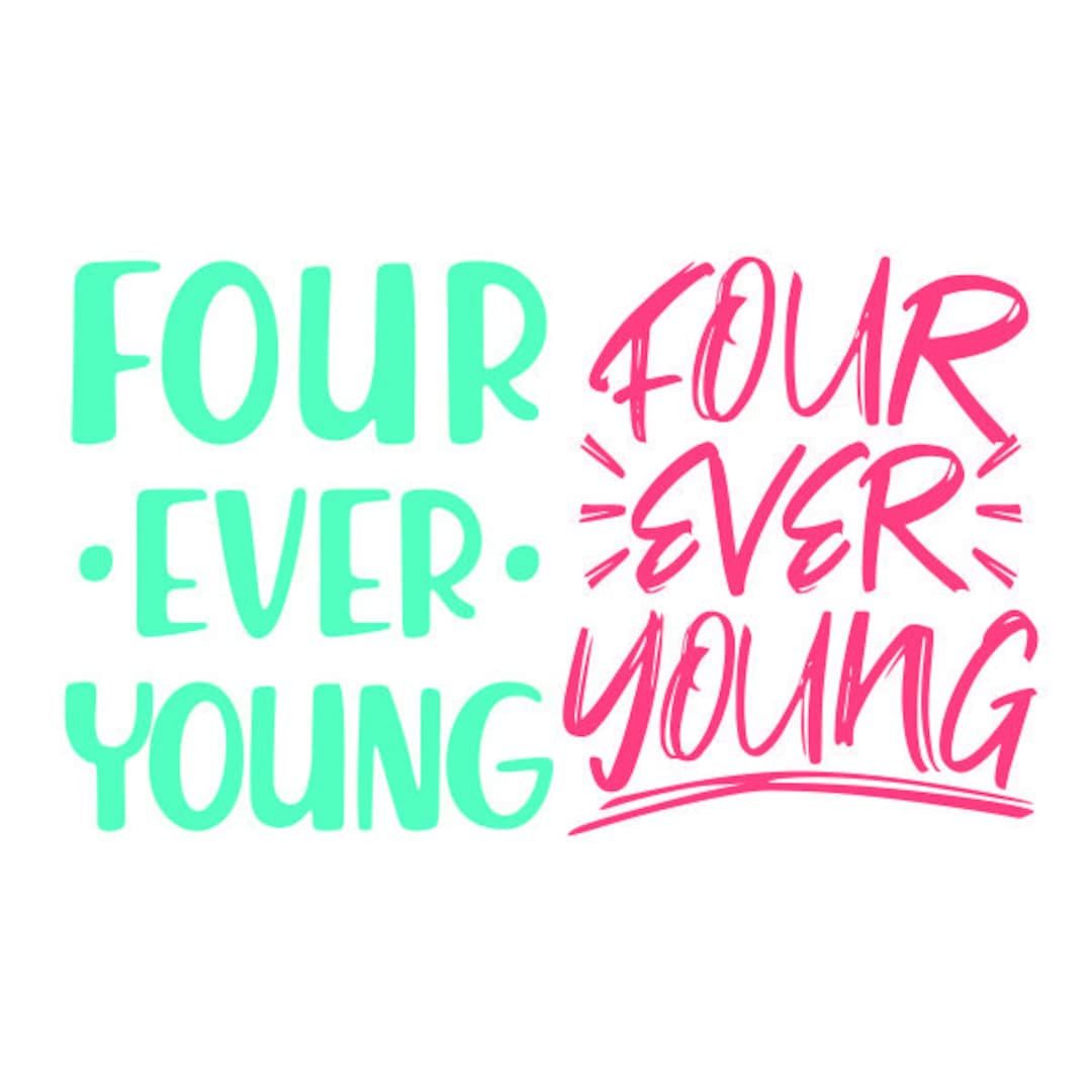 Four Ever Young Pack Cuttable Design SVG PNG DXF & Eps Designs Cameo ...