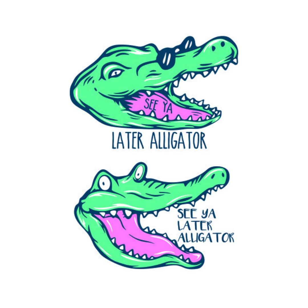 See Ya Later Alligator Pack Cuttable Design SVG PNG DXF & Eps Designs ...