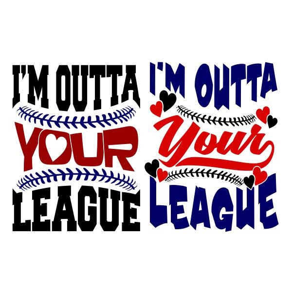 I'm Outta Your League Baseball Cuttable Design SVG PNG DXF - Etsy