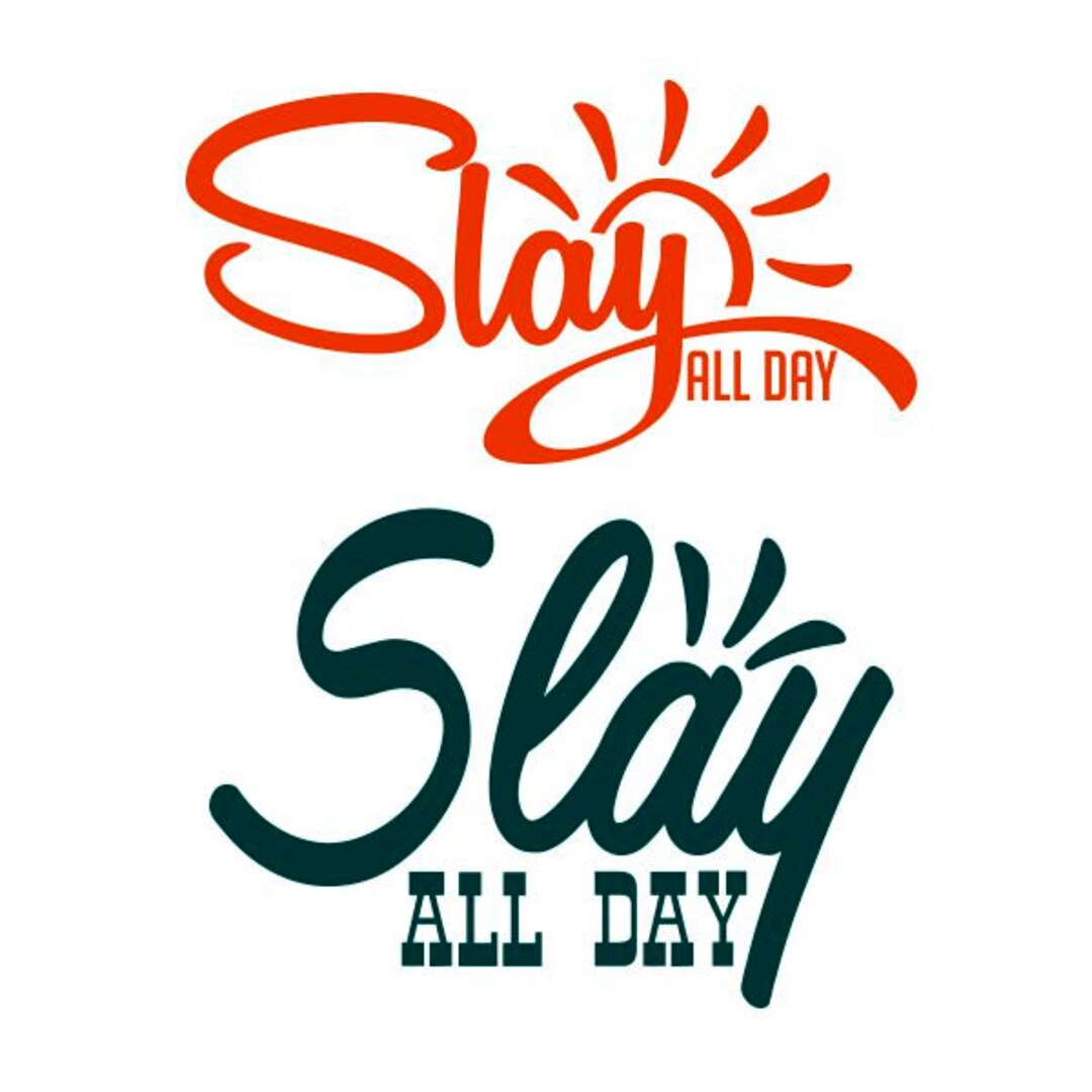 Slay All Day Cuttable Design SVG PNG DXF & Eps Designs Cameo File ...