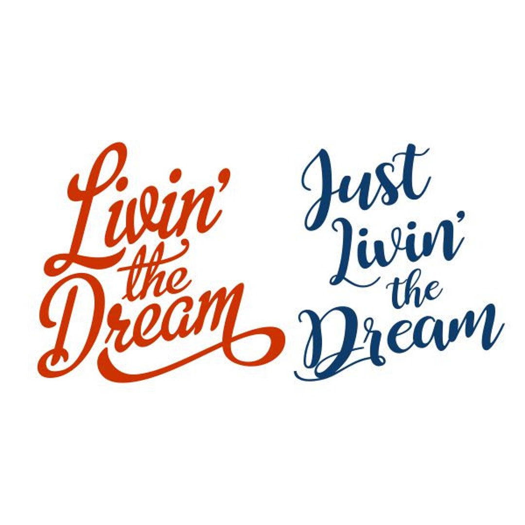 Living Livin the Dream Cuttable Design SVG PNG DXF & Eps Designs Cameo ...