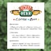 Custom Friends Themed Coffee Bar Bachelorette Hen Party Bridal Shower ...