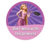 Don't Mess with this Princess Button Rapunzel Button | Etsy