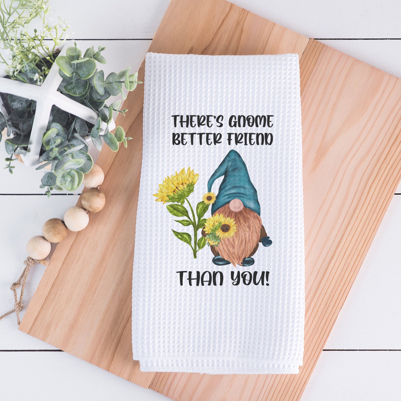 There's Gnome Better Friend Than You Gnome Towel | Etsy