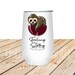Feeling Slothy 17 Oz Wine Tumbler, Sloth Wine Tumbler, Fun Sloth Wine ...