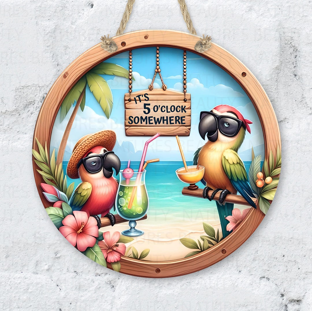 It's 5 O'clock Somewhere Partying Parrot Round Sign, Partying Parrots ...