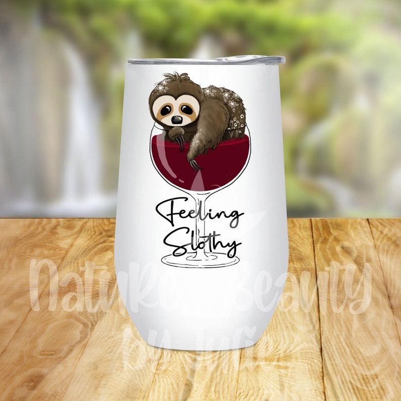 Feeling Slothy 17 Oz Wine Tumbler Sloth Wine Tumbler Fun - Etsy