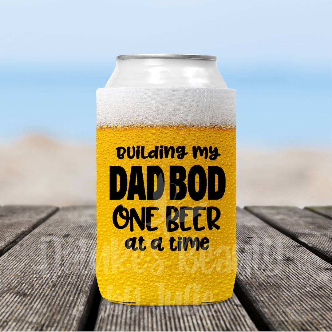 Building My Dad Bod One Beer at a Time Can Cooler, Funny Dad Bod Gift ...