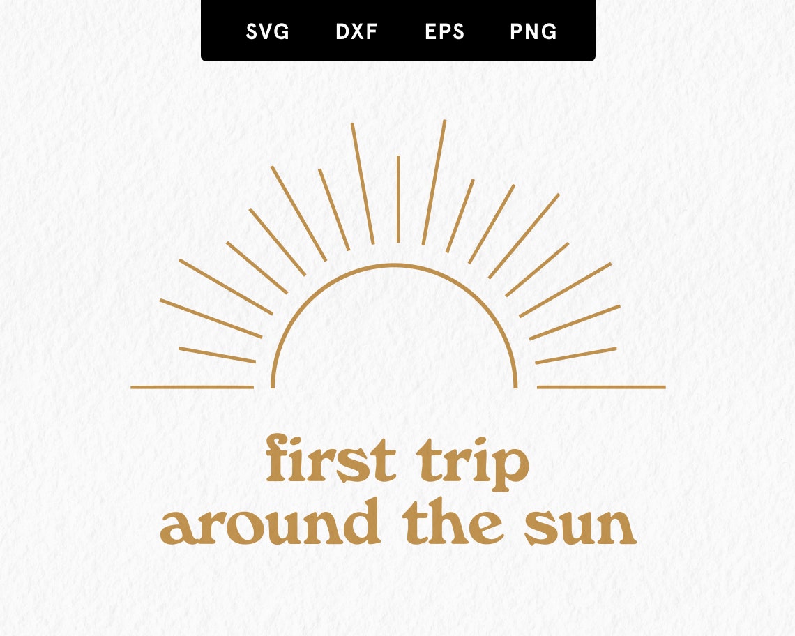 First Trip Around The Sun Svg First Birthday Shirt Birthday Svg Boho