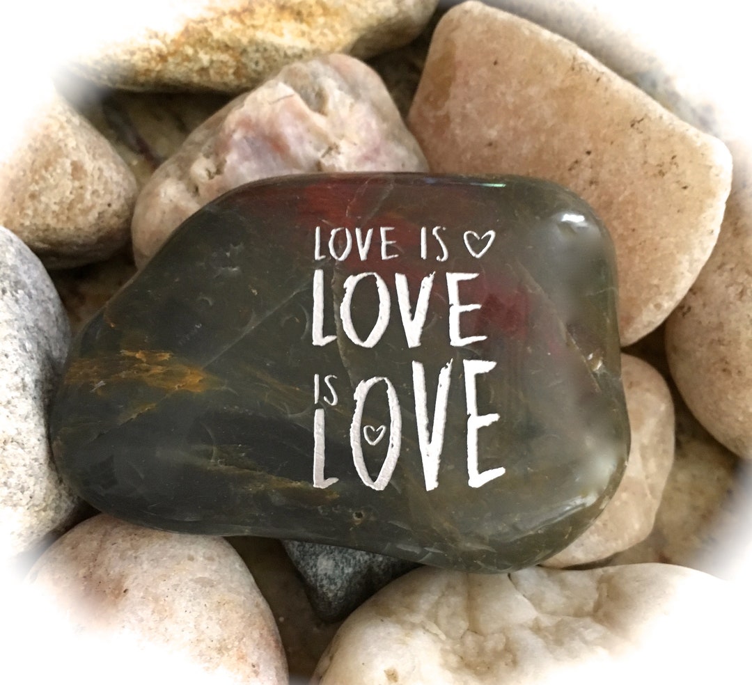 Inspirational Rock, Engraved Word Rocks, Love is Love is Love ...