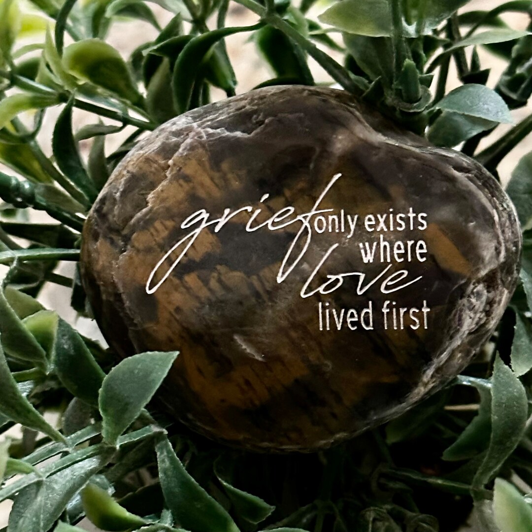 Engraved Word Rock: Sympathy Gift - Grief Only Exists Where Love Lived ...