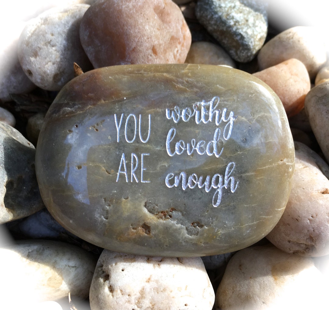 Inspirational Rock, Engraved Word Rocks, You Are Worthy, You Are Loved ...