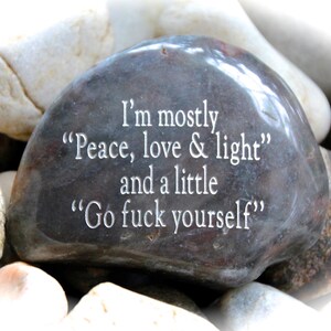 Inspirational Rock, Engraved Word Rocks, I'm Mostly Peace, Love, and ...