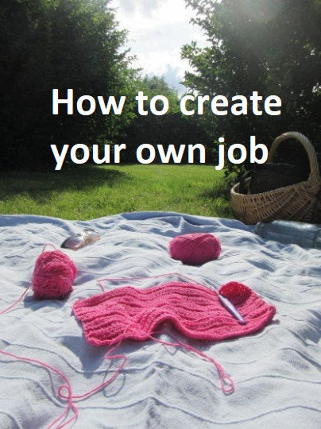 Crochet E-book: How to Create Your Own Job - Earn Money on Your Craft ...