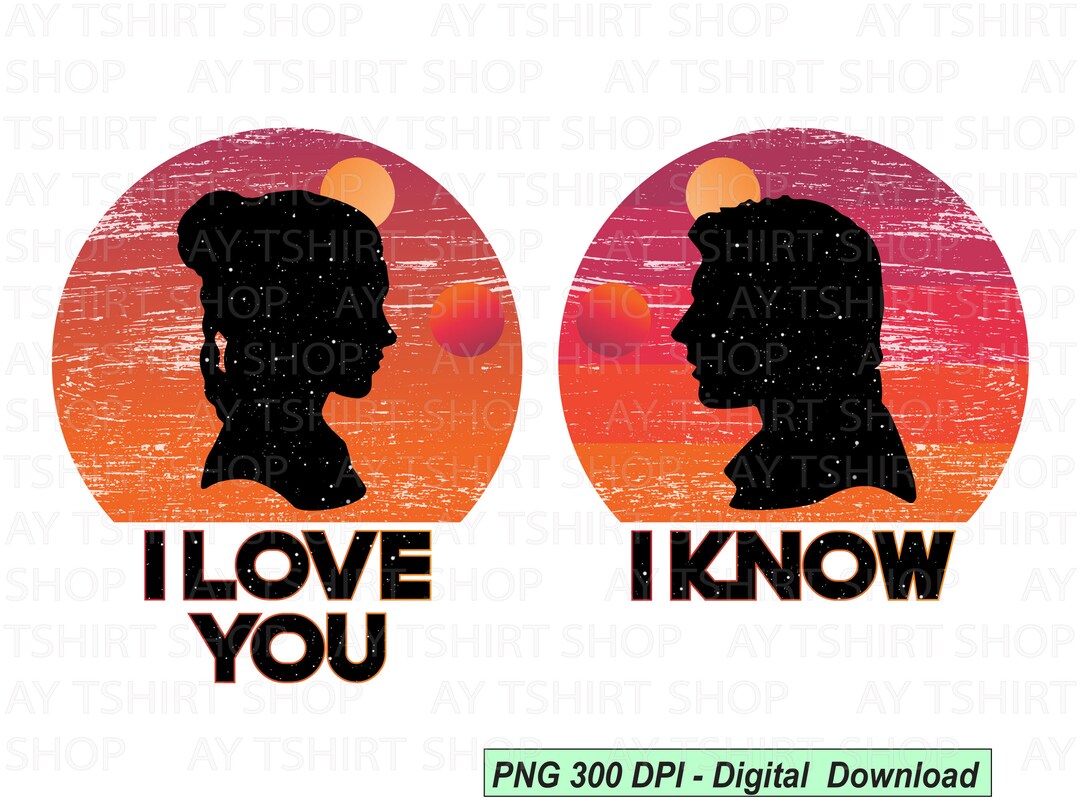 Star Wars Couples Instant Download, I Love You Png, I Know Digital ...