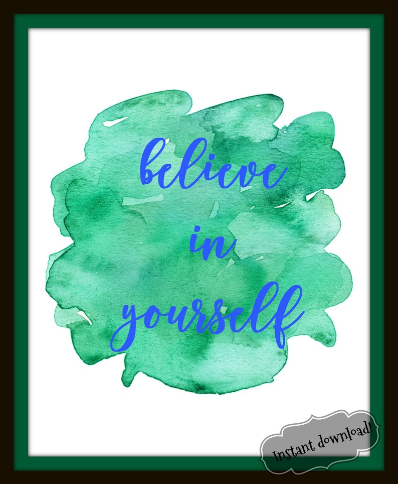 Printable Wall Art Believe in Yourself Digital Art Print Inspirational ...