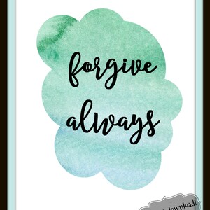 Printable Wall Art ~ Forgive Always ~ Digital Art Print ~ Inspirational ...