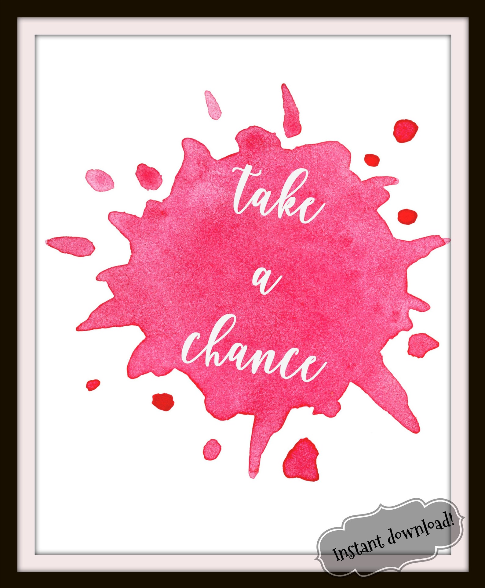 Printable Wall Art Take A Chance Digital Art Print Inspirational ...