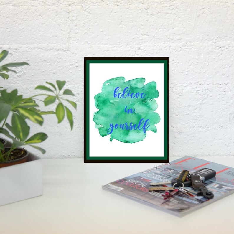Printable Wall Art Believe in Yourself Digital Art Print Inspirational ...