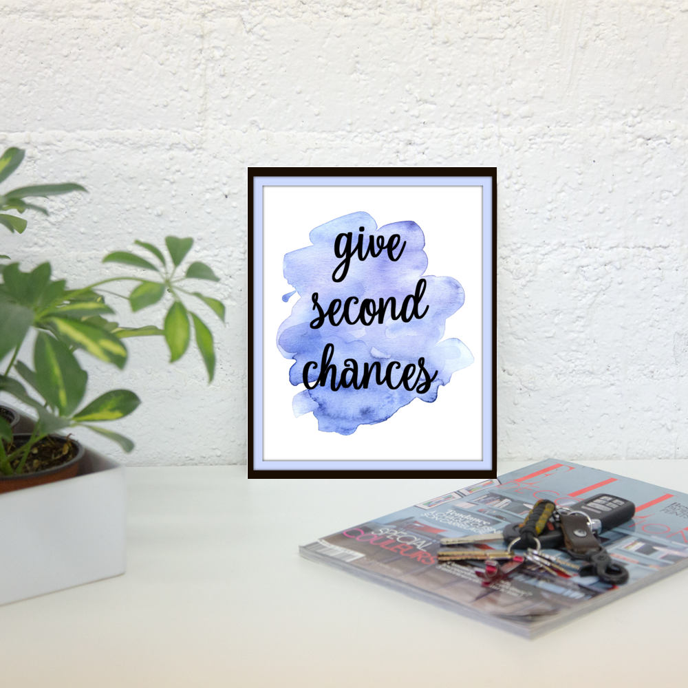 Printable Wall Art Give Second Chances Digital Art Print Inspirational ...