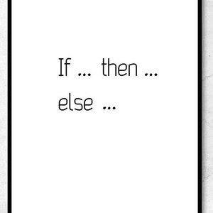 IF . THEN . ELSE . Funny Quote. Minimalist Decor, Printable Wall Art ...