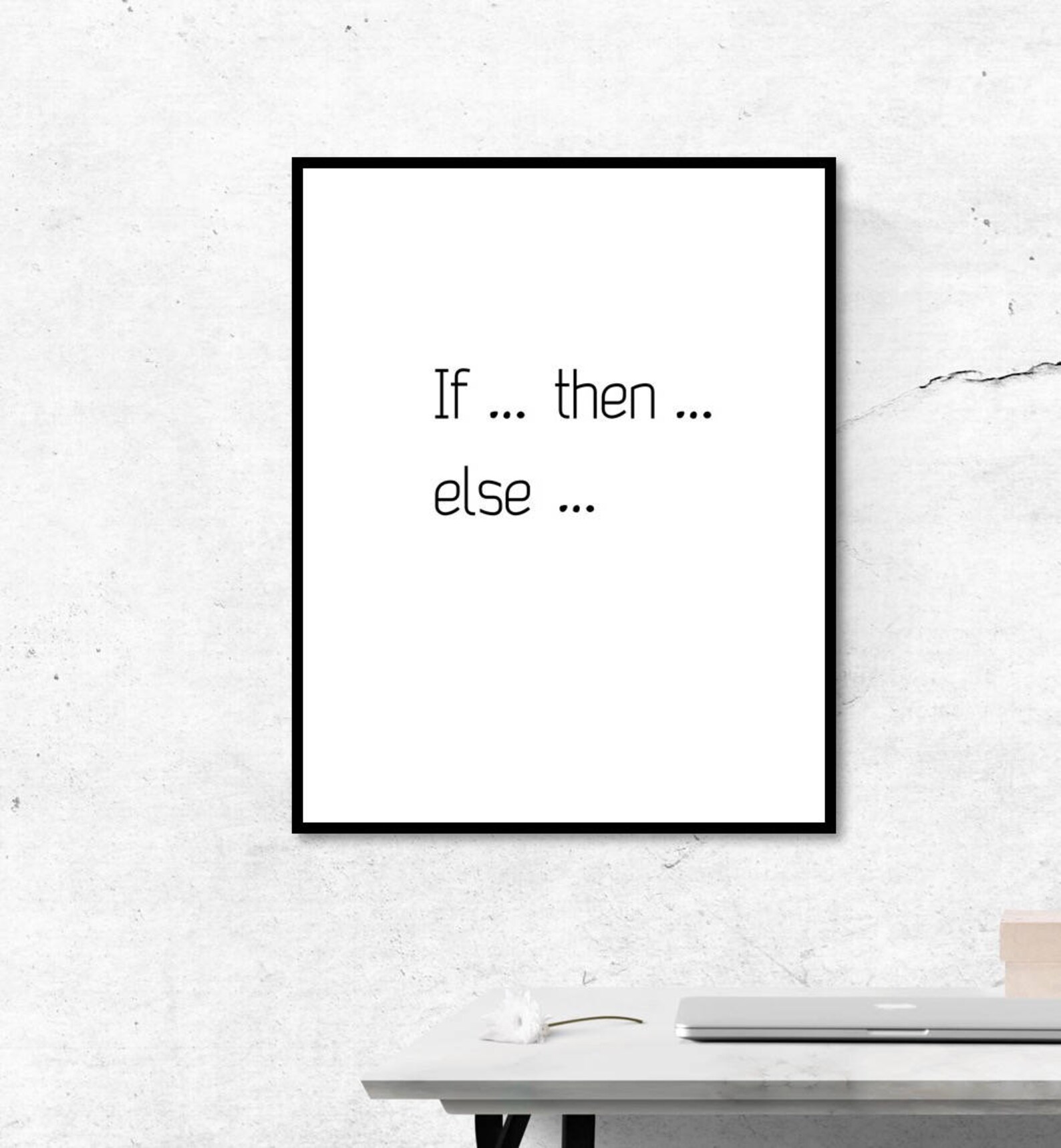 IF . THEN . ELSE . Funny Quote. Minimalist Decor, Printable Wall Art ...