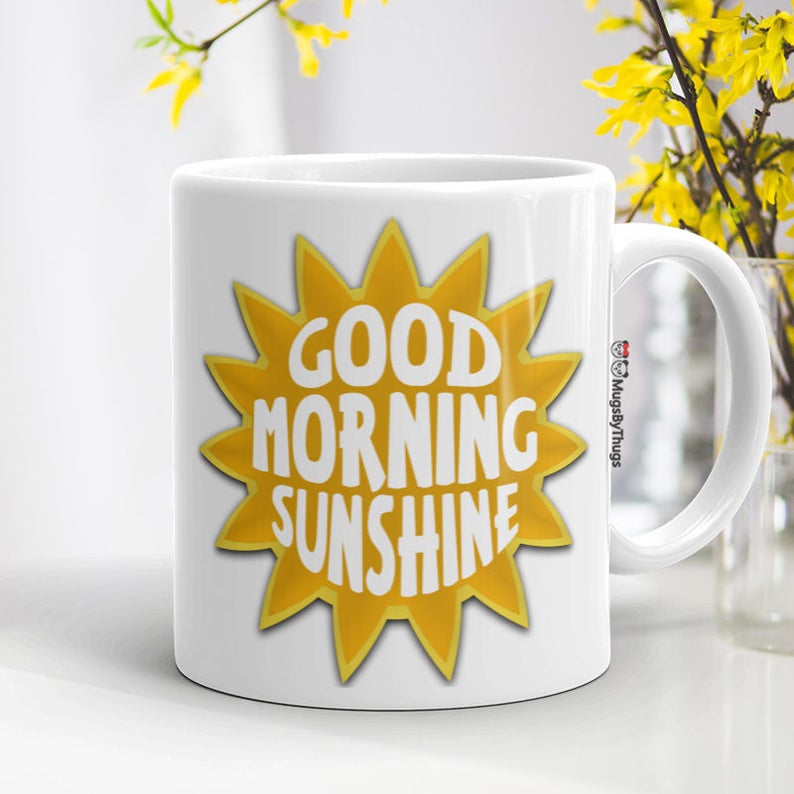 Good Morning Sunshine Mug, Yellow Sun Mug, Morning Mug, Motivational ...