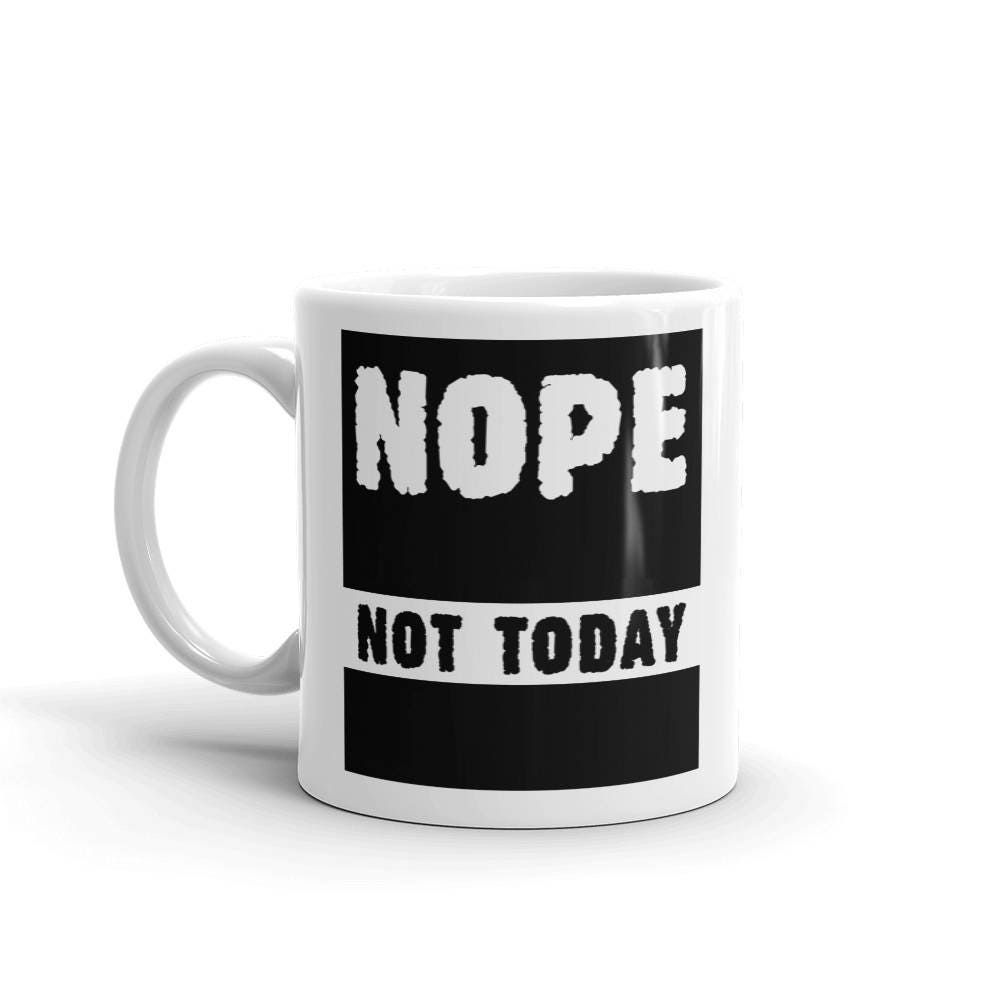Funny NOPE Coffee Mug | NOPE Not Today | Funny Mug | Funny NO Coffee ...