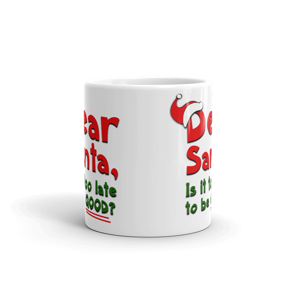 Buy Funny Christmas Coffee Mug Dear Santa is It Too Late to Be Good ...