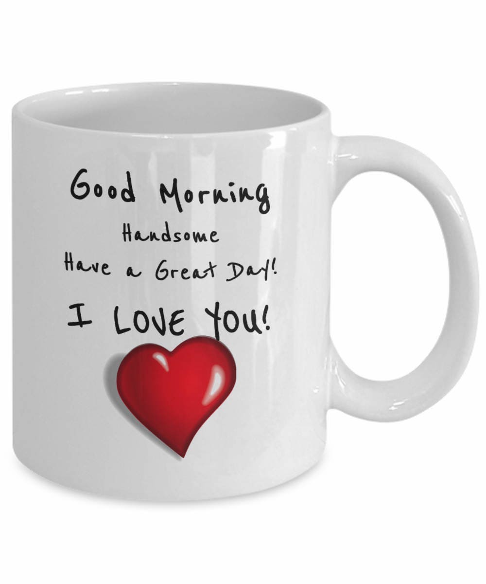 Good Morning Handsome Love