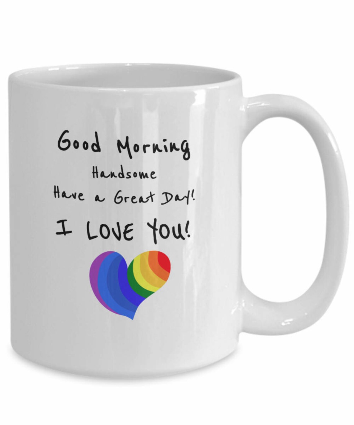 Good Morning Handsome LGBT - I Love You Coffee Mug; Just Because Gift ...