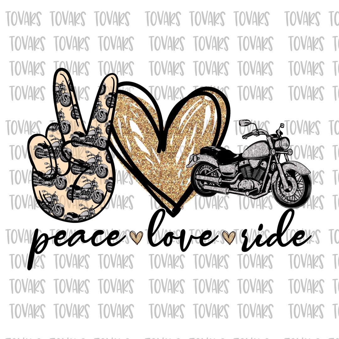 Peace Love Ride Motorcycle Sublimation PNG (digital Download) - Etsy