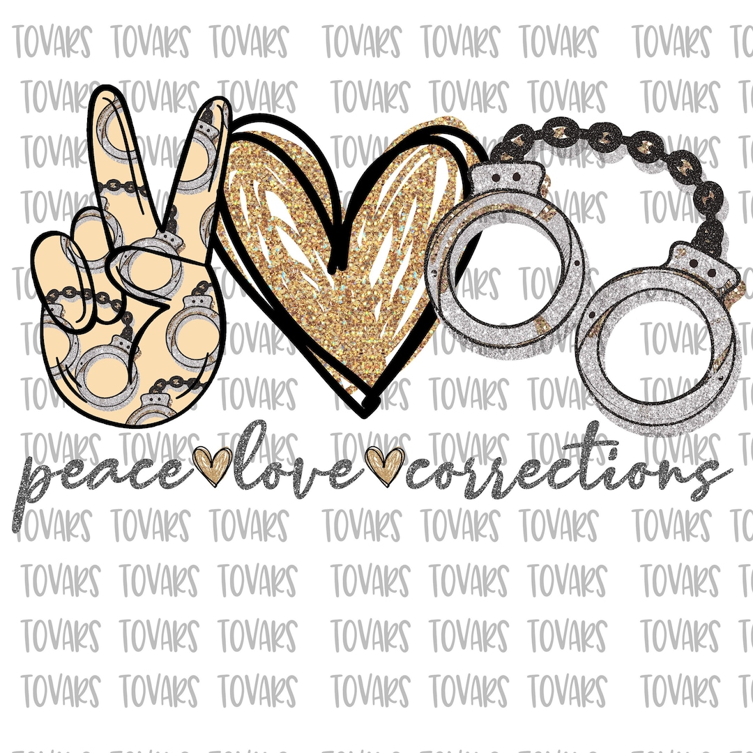 Peace Love Corrections Sublimation Png Digital Download, Peace Love ...