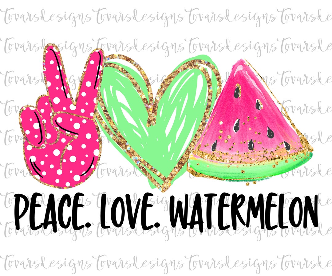 Peace Love Watermelon Sublimation Digital Download, Watermelon Png File ...