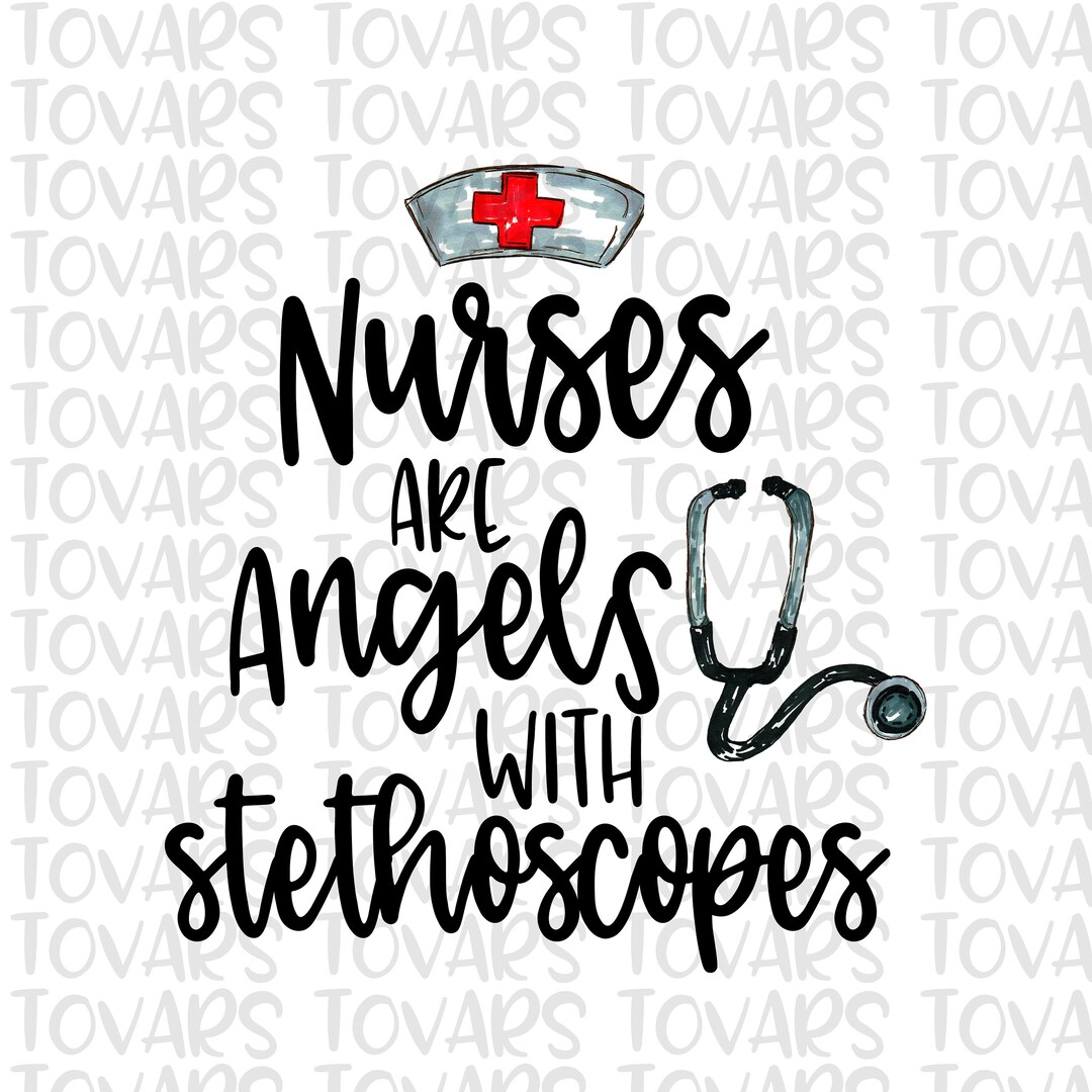 Nurses Are Angels With Stethoscopes Sublimation Download, Nurse PNG ...