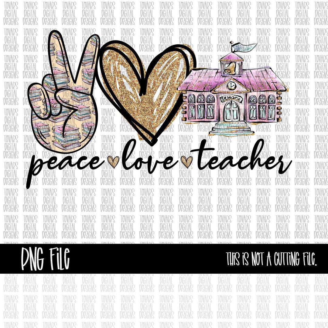 Peace Love Teacher, Teacher Sublimation Download PNG, Sublimation ...