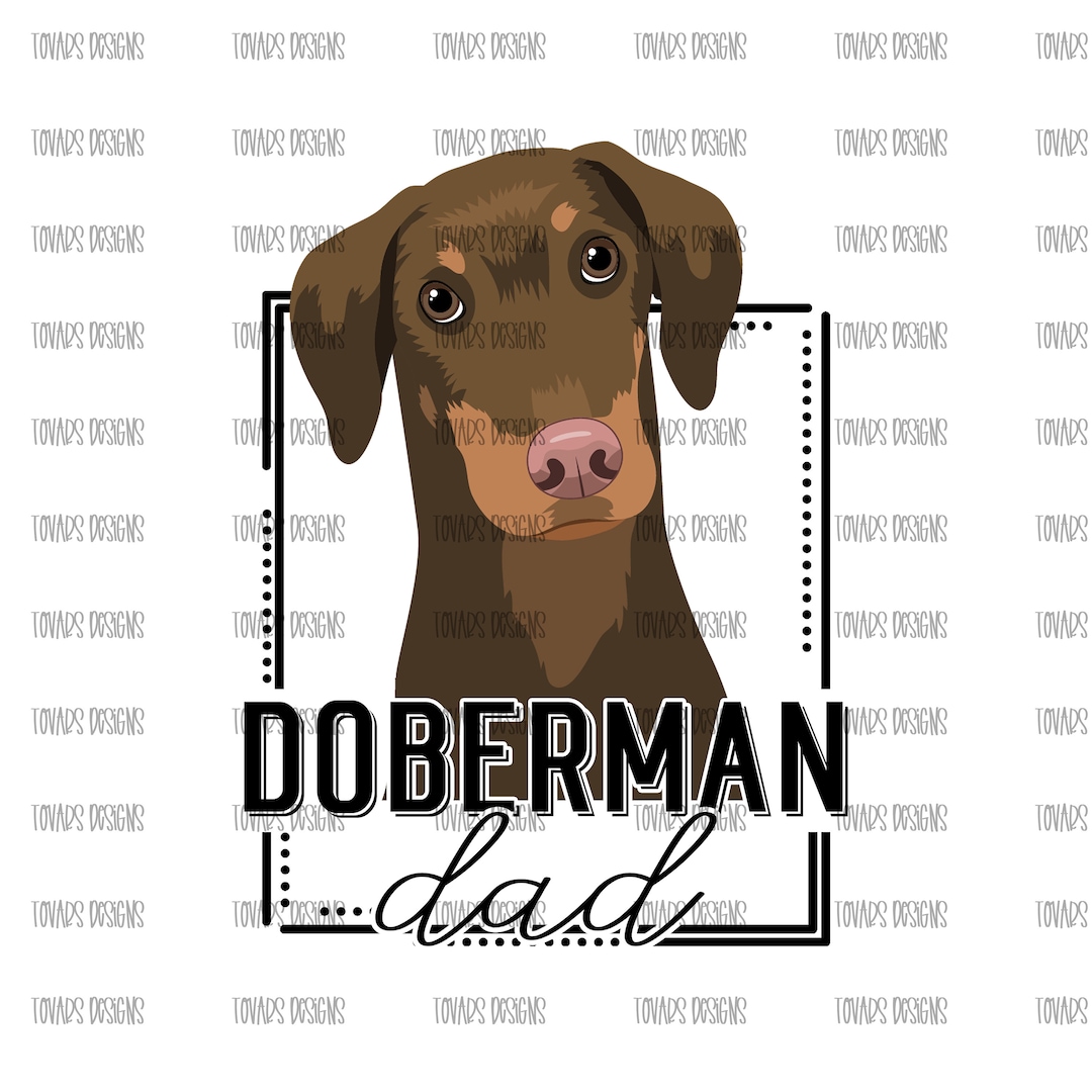 Doberman Dad PNG: Sublimation Design (digital Download) - Etsy