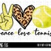 Peace Love Tennis Sublimation Png Digital Download, Tennis Png, Tennis ...