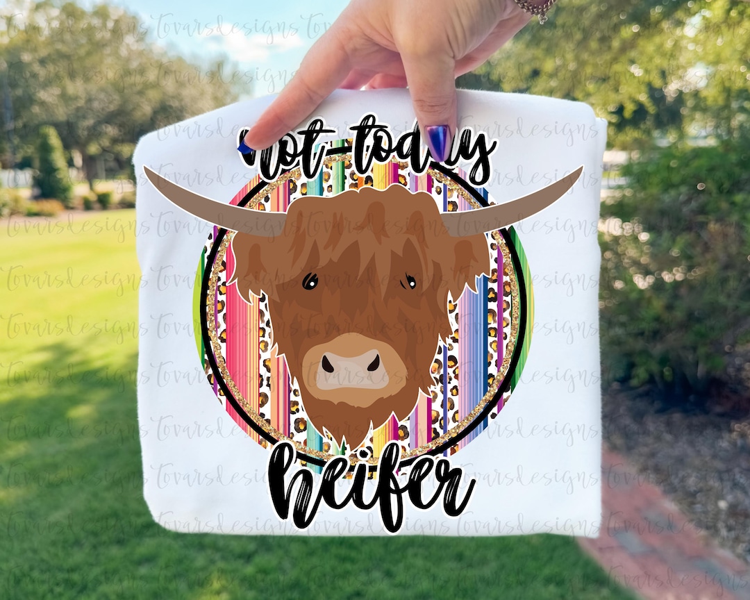 Funny Cow Png Design, Not Today Heifer Sublimation, Leopard Serape ...