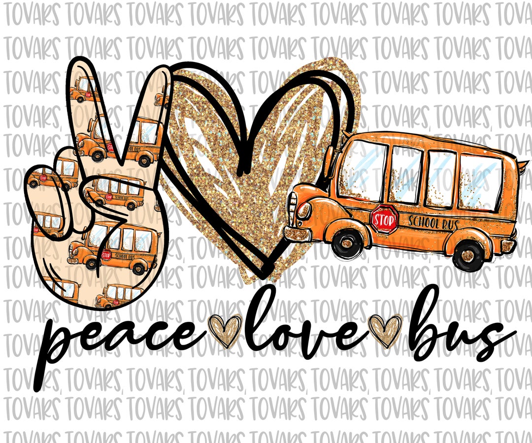 Peace Love Bus Sublimation Png Digital Download, Bus Driver Png, Bus ...