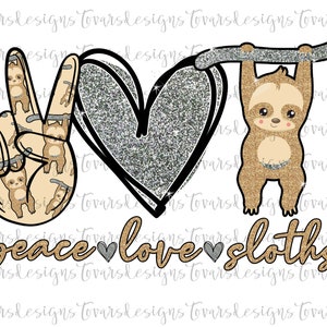 Peace Love Sloths Sublimation Png Digital Download Peace Love Sloths ...
