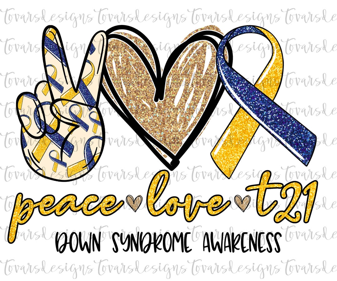 Peace Love T21 Sublimation Png Digital Download, Down Syndrome Awareness Png, Peace Love T21 PNG ...