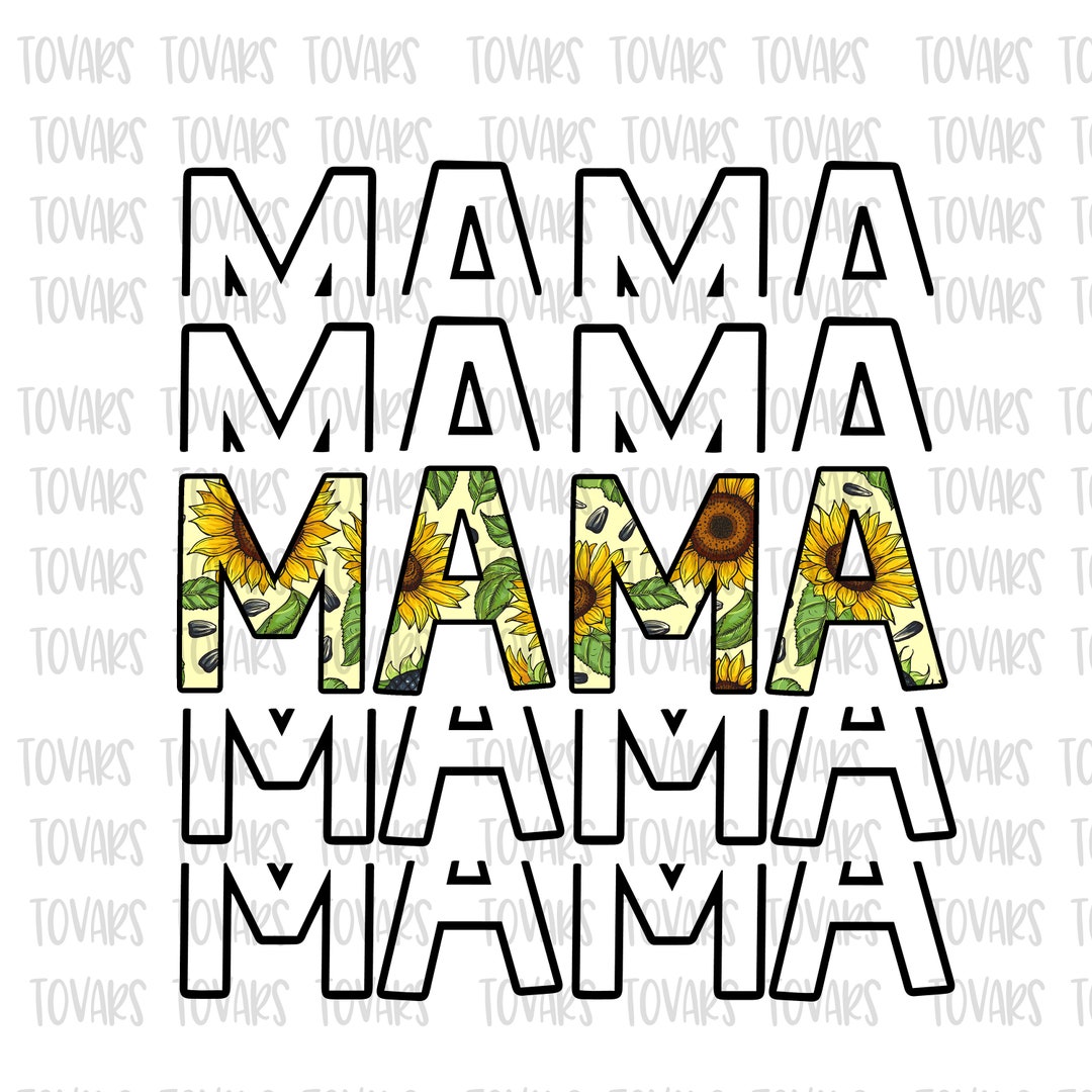 Mama Digital Print, Sunflower Mama Design, Mama Sublimation, Stacked ...