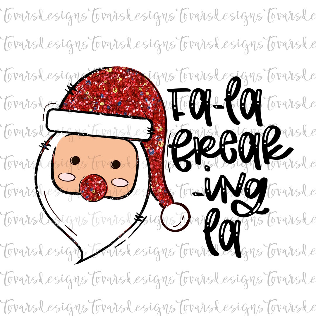 Fa La Freaking La Funny Santa Sublimation Design, PNG Santa Christmas ...
