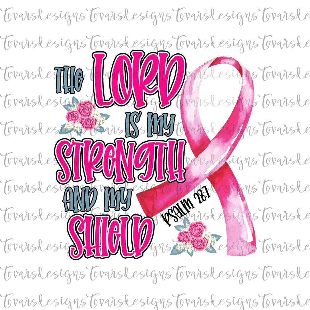 The Lord is My Strength and My Shield Psalm 28:7 Sublimation Png ...