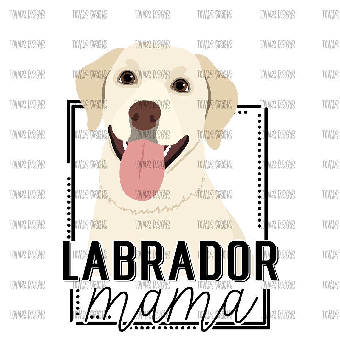 Labrador Mama Sublimation Download, Labrador Dog PNG File Instant ...