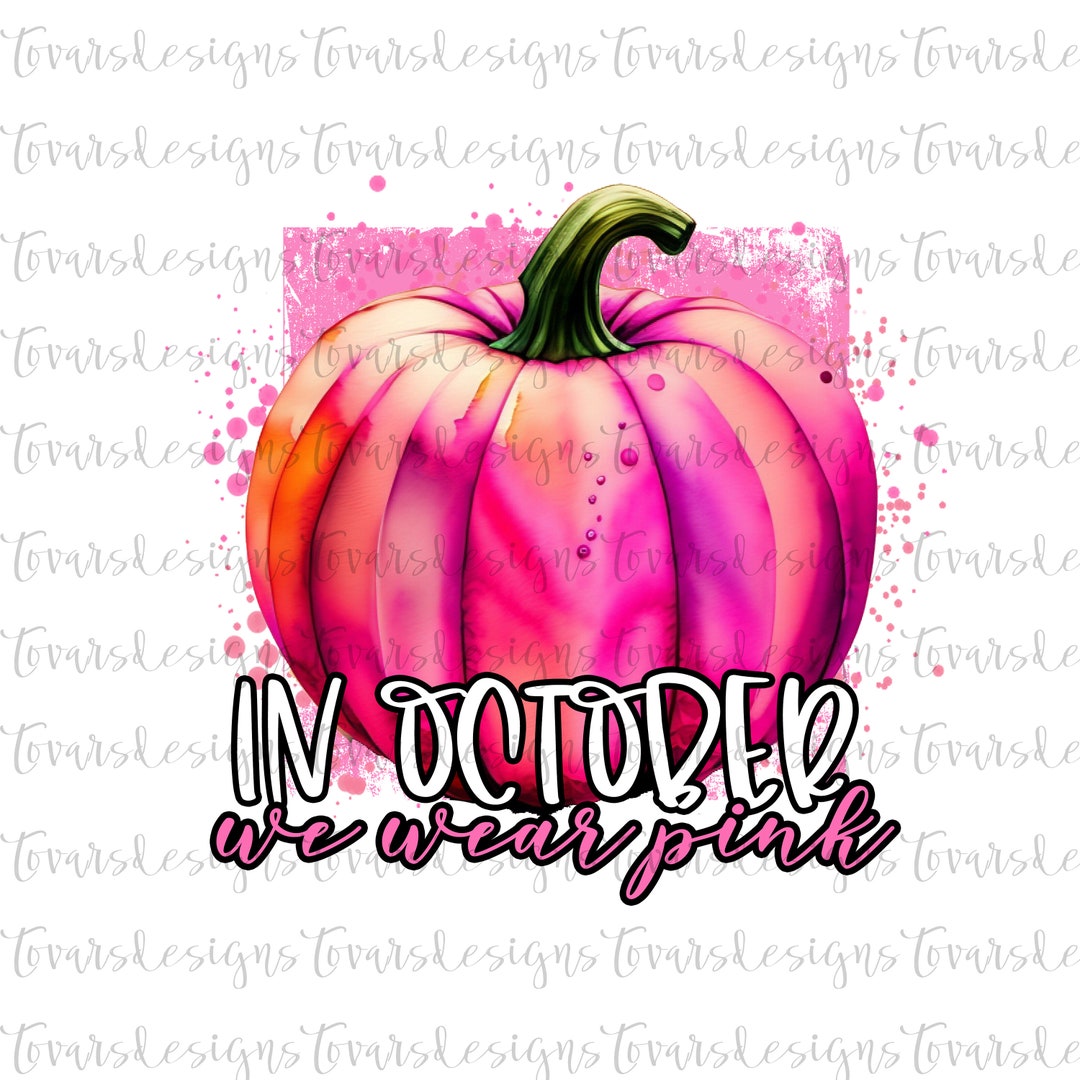 In October We Wear Pink, Watercolor Pink Pumpkin Design, Watercolor ...