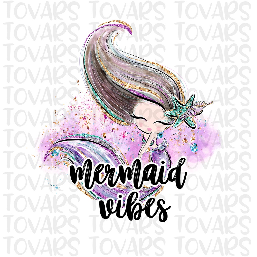 Mermaid Vibes Mermaid Sublimation Download, Mermaid Vibes PNG File ...