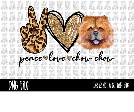 Peace Love Chow Chow Sublimation Png Digital Download Chow | Etsy