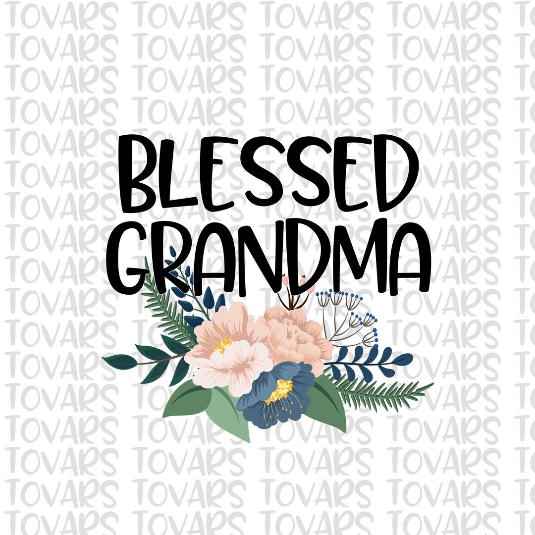 Blessed Grandma Sublimation Download, Floral Blessed Grandma Instant ...